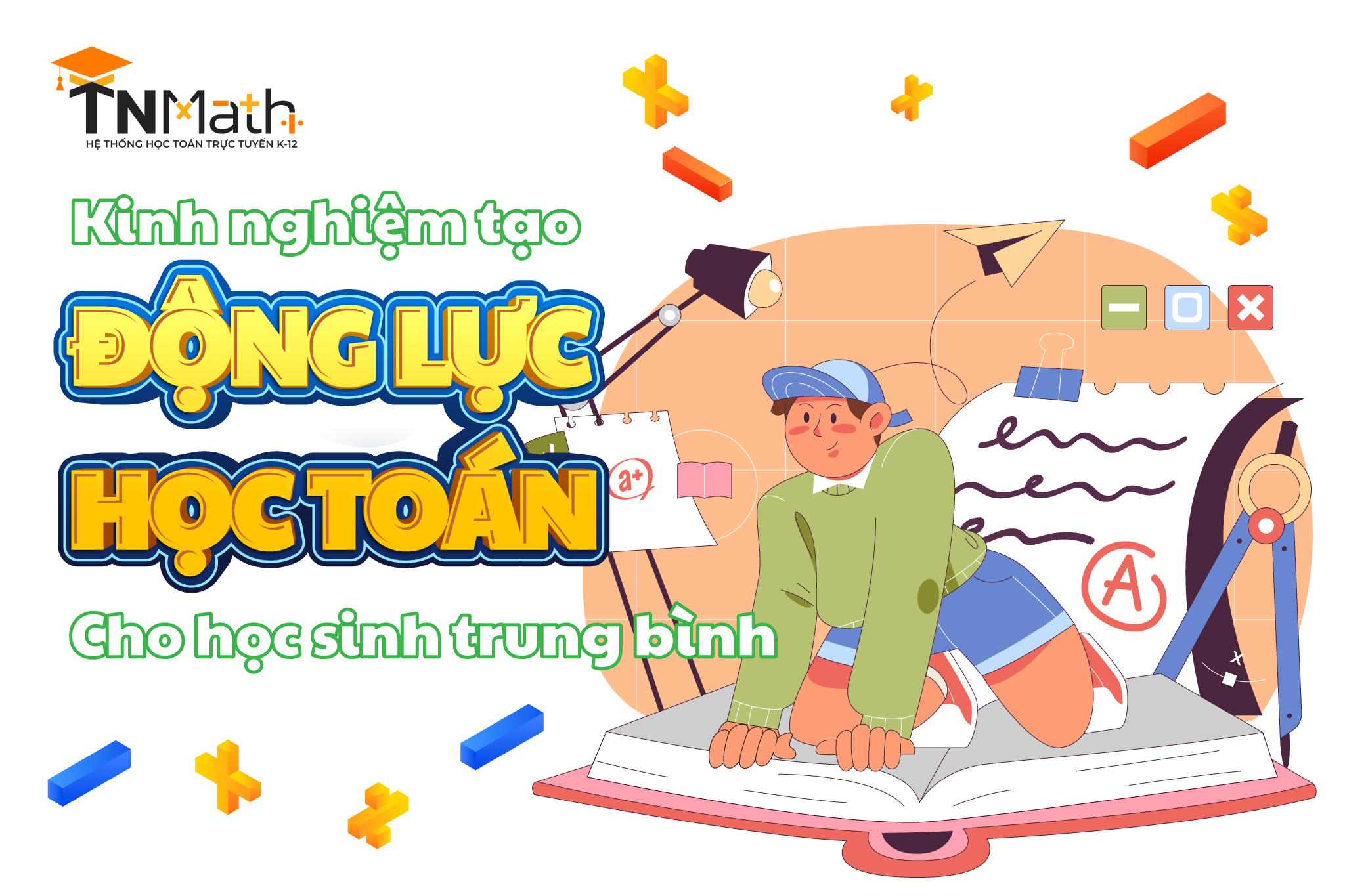 KINH NGHIỆM TẠO ĐỘNG LỰC HỌC TOÁN CHO HỌC SINH TRUNG BÌNH